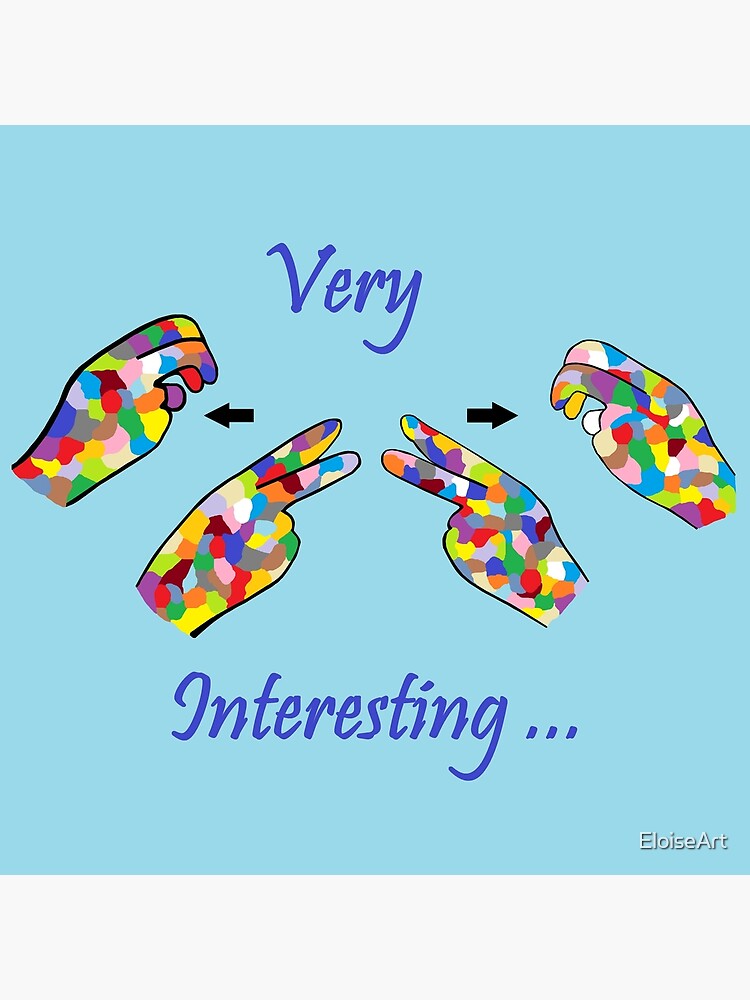 "ASL Very Interesting Vee Sign ASL ART" Art Print by EloiseArt | Redbubble