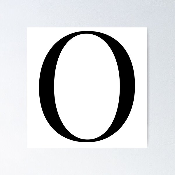 "Letter O in a Classic Font" Poster for Sale by kaitlynhart06 | Redbubble