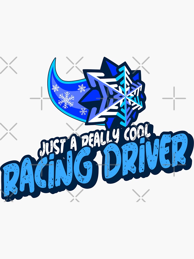 "Just A Really Cool Racing Driver" Sticker for Sale by PunyPun | Redbubble
