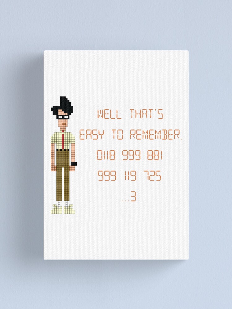 "The IT Crowd – 0118 999 881 999 119 725 …3" Canvas Print by ...