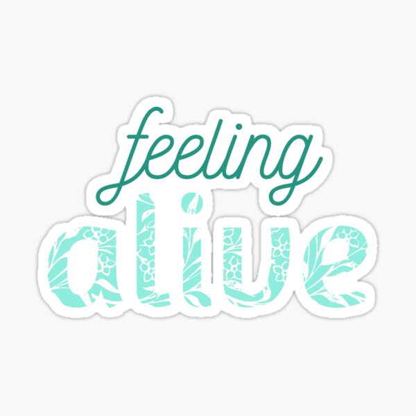 " feeling ALIVE" Sticker for Sale by Activlife | Redbubble