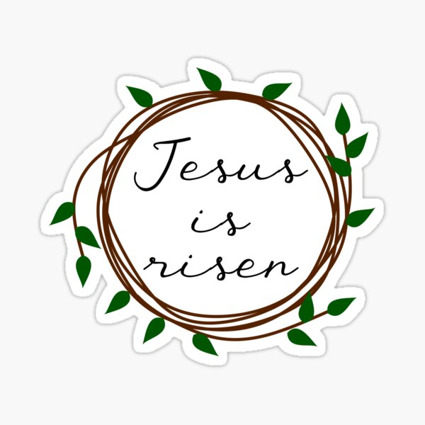 "Jesus is risen" Sticker by nanaalba | Redbubble