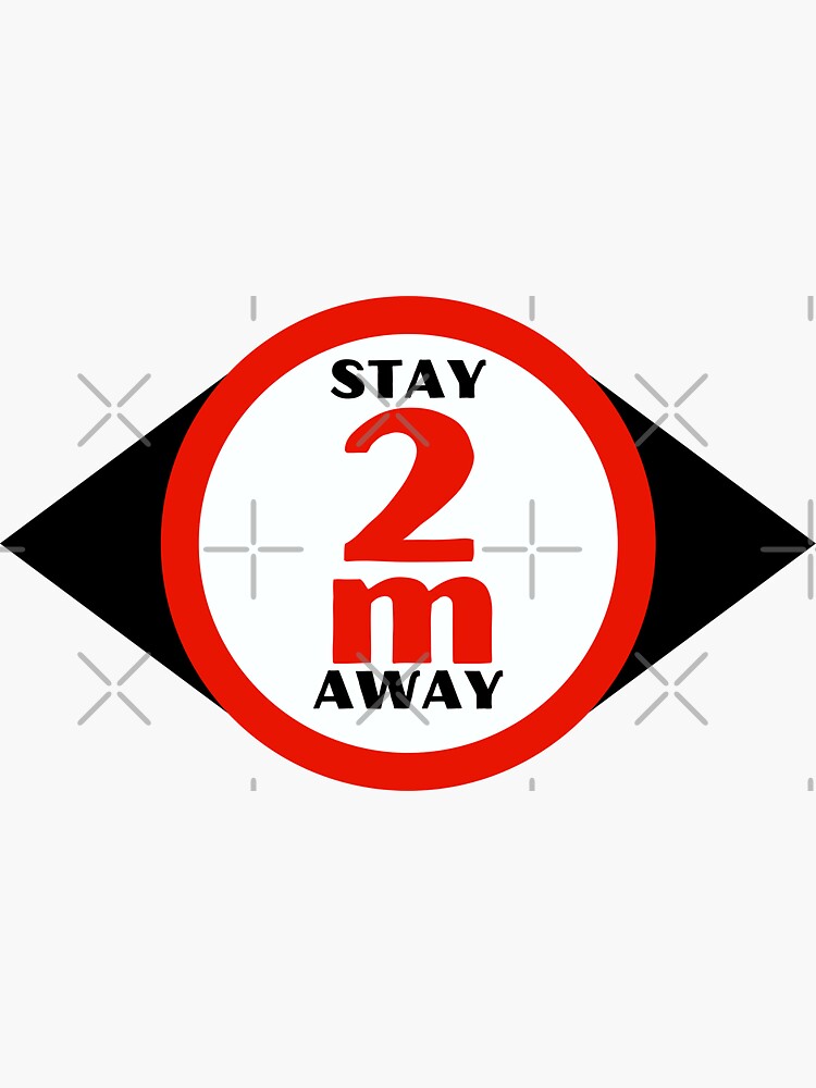 "Stay 2 meters away - Social distancing" Sticker for Sale by bellarulox ...
