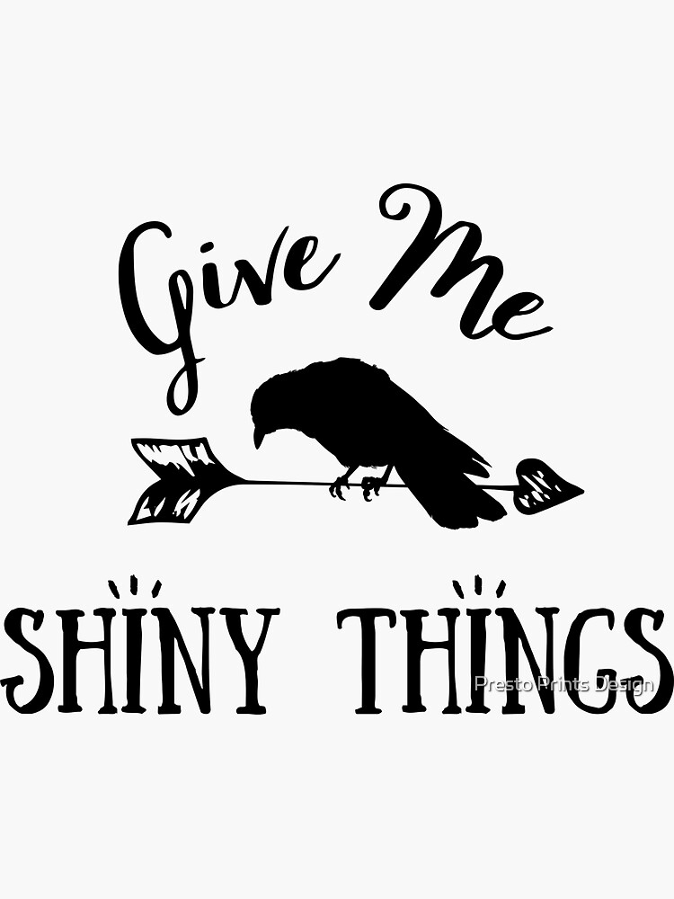"Give Me Shiny Things | Crow Design | Raven Design" Sticker for Sale by ...