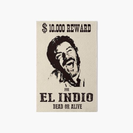"El Indio Wanted Poster High Quality" Art Board Print by Crucible2020 ...