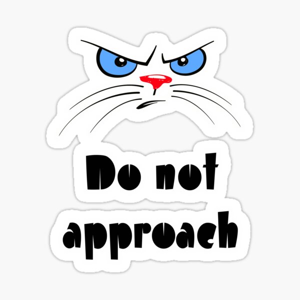 "do not approach" Sticker for Sale by y33top | Redbubble