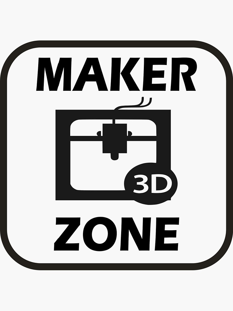 "3D PRINTING MAKER ZONE" Sticker by MelfDesings | Redbubble