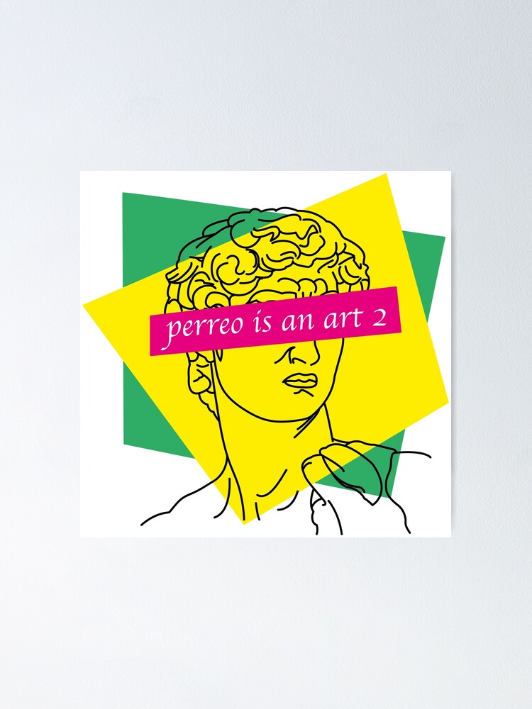 "perreo is an art 2" Poster by AlejaColin | Redbubble