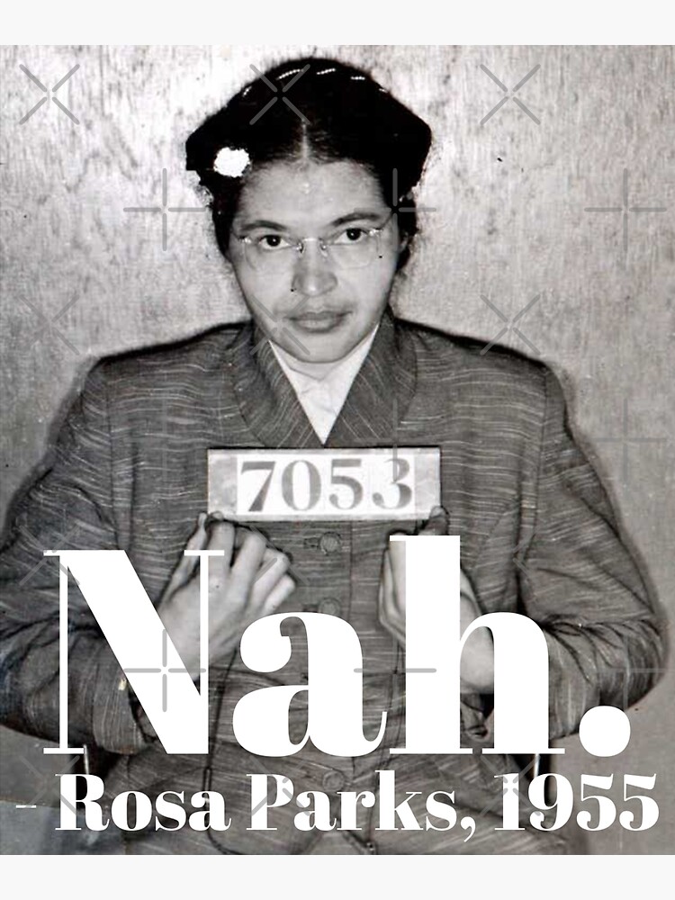 "Nah. - Rosa Parks, 1955 - Black History Month" Sticker by alancrapopod ...