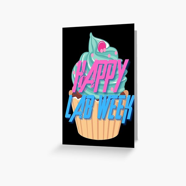 "HAPPY LAB WEEK CUPCAKE MEDICAL LABORATORY SCIENTIST " Greeting Card by ...