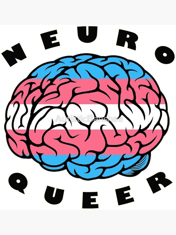 "Neuroqueer Brain - Trans Colors" Poster by AutisticBanshee | Redbubble