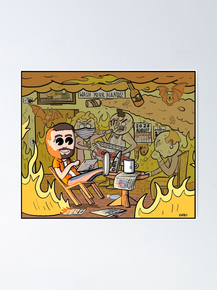 "2020 this is fine" Poster by LEWDLES | Redbubble