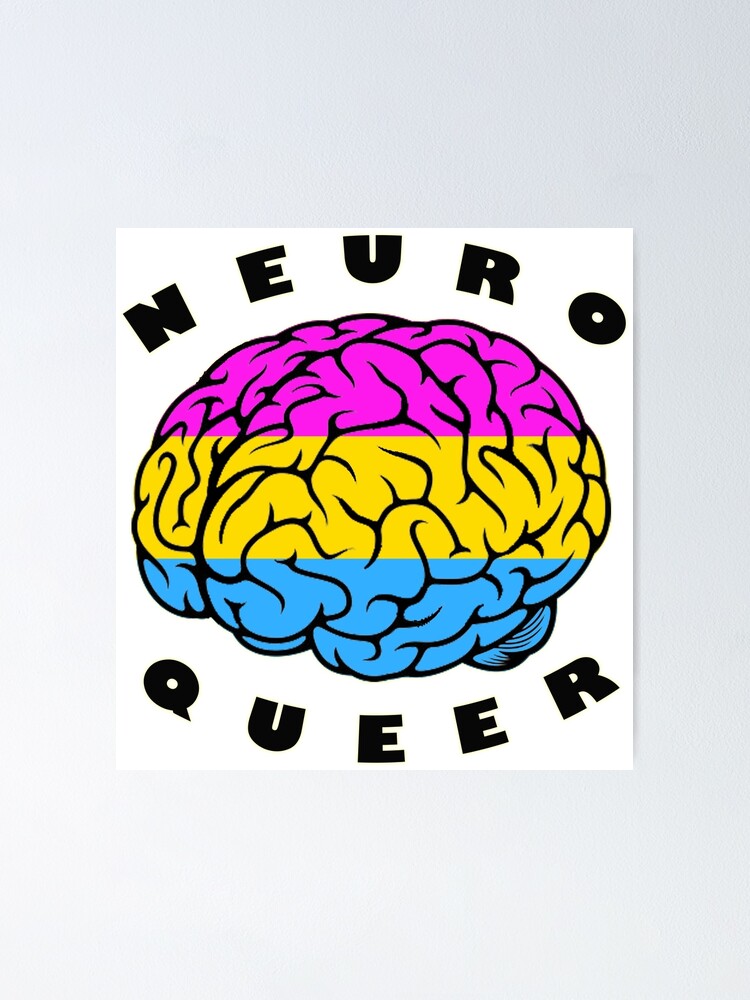 "Neuroqueer Brain - Pan Colors" Poster for Sale by AutisticBanshee ...