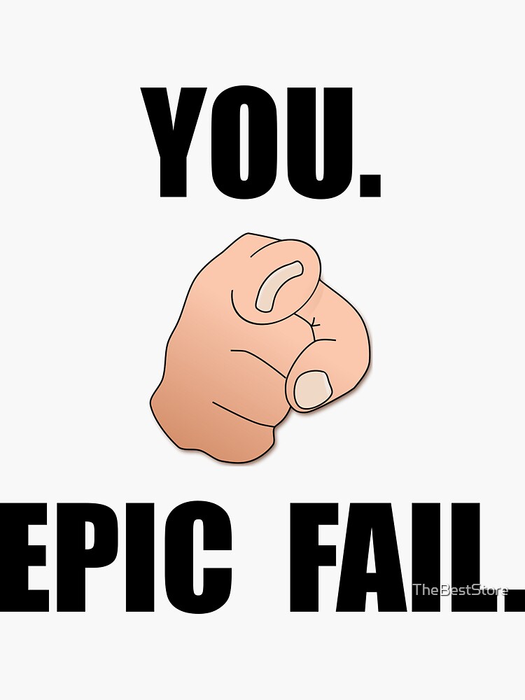 "Epic Fail" Sticker for Sale by TheBestStore | Redbubble