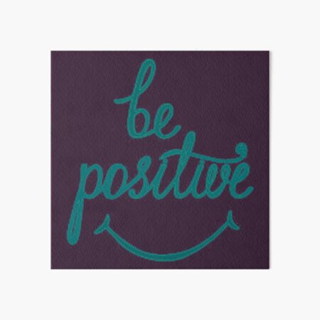 "Be positive title of lettering calligraphy text arts quotes" Art Board ...