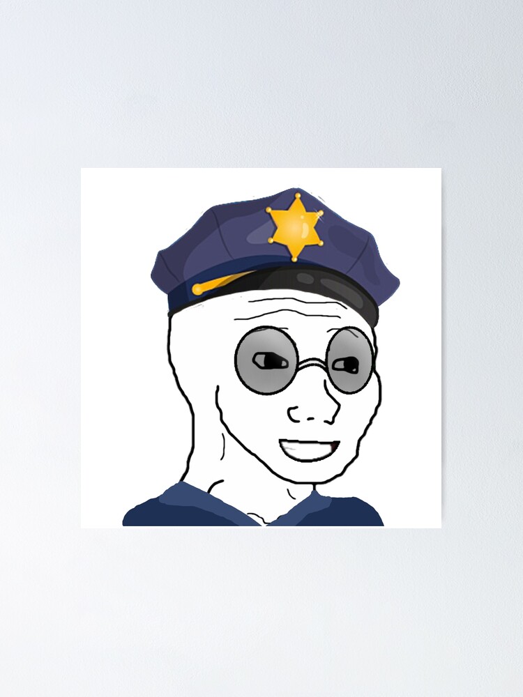 "Police Wojak" Poster by marjard | Redbubble