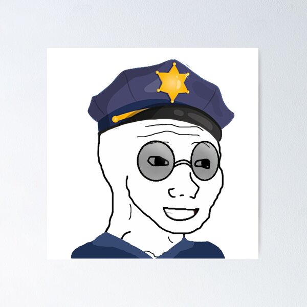 "Police Wojak" Poster by marjard | Redbubble