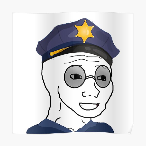 "Police Wojak" Poster for Sale by marjard | Redbubble