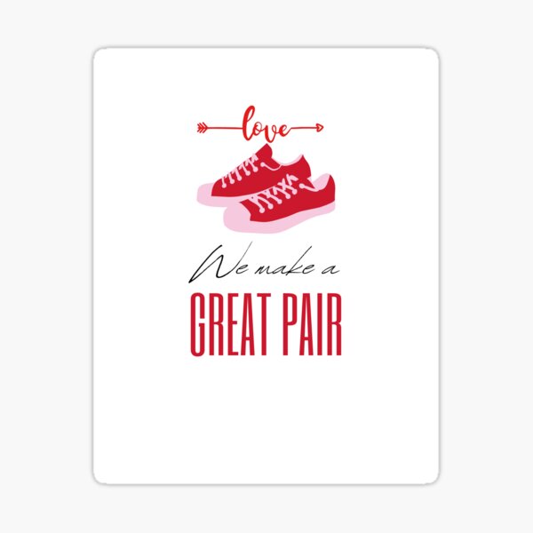 "We Make A Great Pair Valentines Day" Sticker by FinchgoldArt | Redbubble