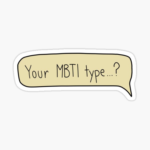"Your MBTI type...?" Sticker for Sale by MirkasDesign | Redbubble