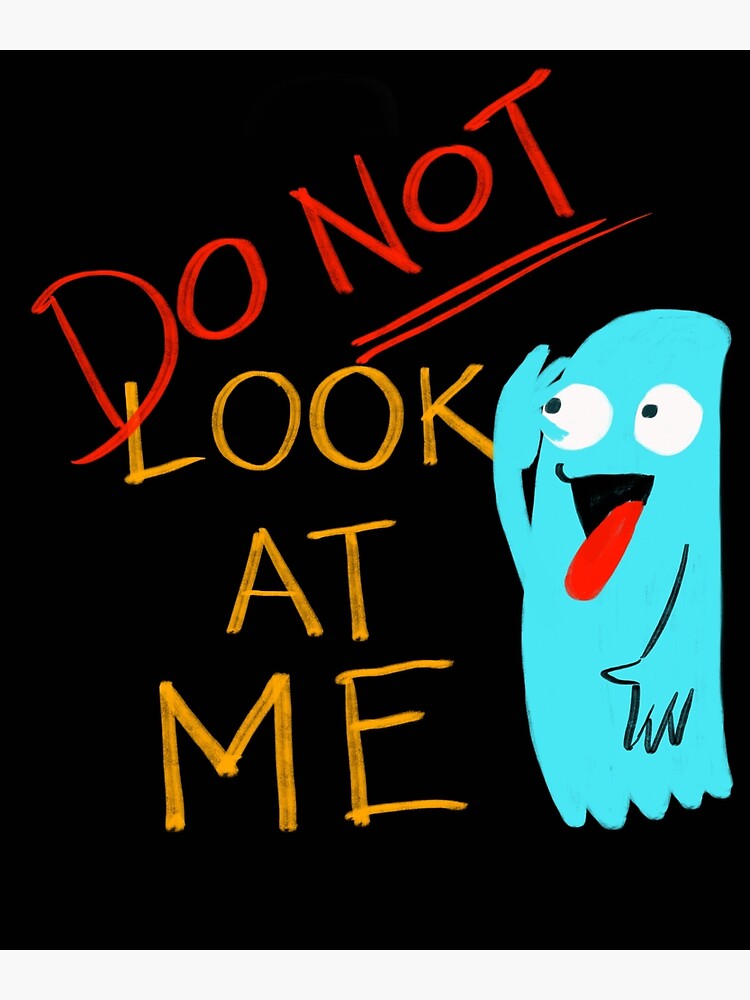 "Do not look at me" Poster by Golden-Naga | Redbubble
