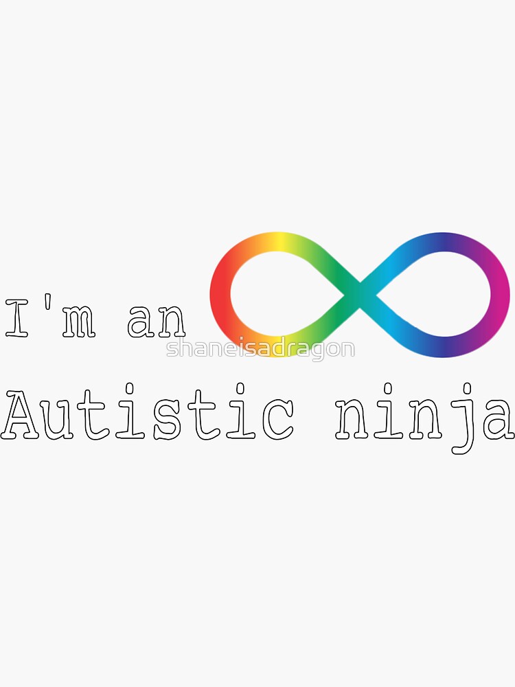 "Autistic Ninja" Sticker by shaneisadragon | Redbubble