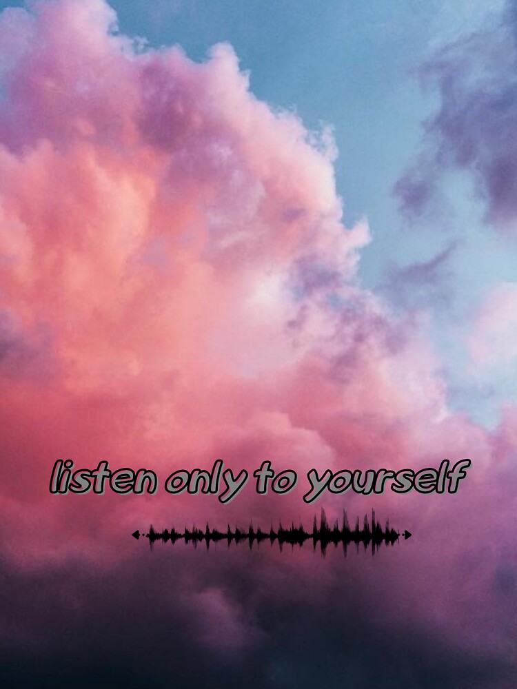 "listen only to yourself" Sticker for Sale by Saikyo7 | Redbubble