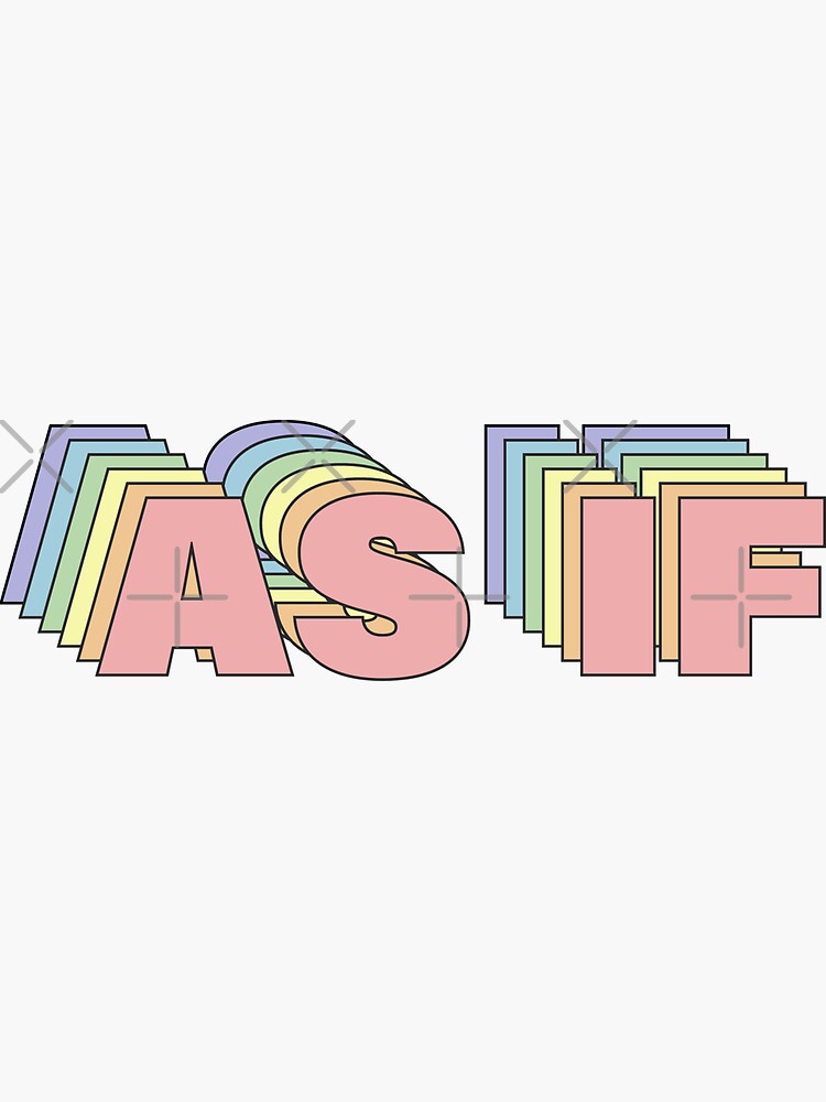 "As If" Sticker for Sale by ColorRitual | Redbubble
