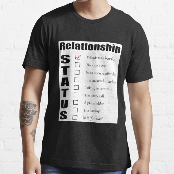 "Relationship Status: Friends With Benefits" T-shirt for Sale by ...