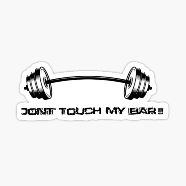 "DON'T TOUCH MY BAR ! T-shirt, tank top and sticker. " Sticker for Sale ...