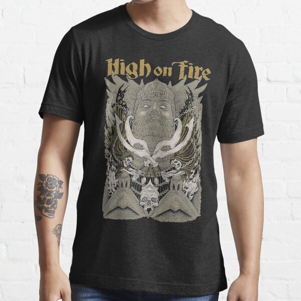 "High on Fire Poster" T-shirt for Sale by MaHuang | Redbubble | high on ...