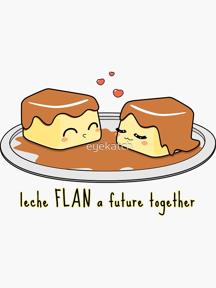 "leche FLAN a future together" Sticker for Sale by eyekatch | Redbubble