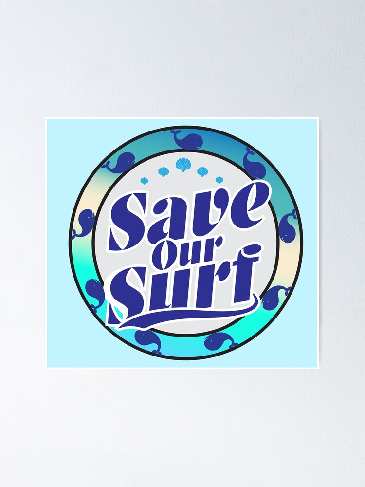 "Save our surf!" Poster by dezignvibes | Redbubble