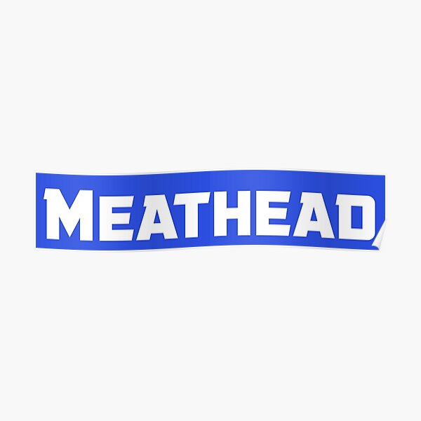 "Meathead white on blue" Poster for Sale by Pawgyle | Redbubble