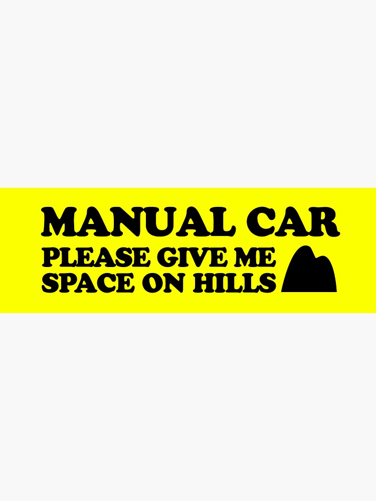 "Manual Car - Please Give Me Space" Sticker by MikeHooves | Redbubble