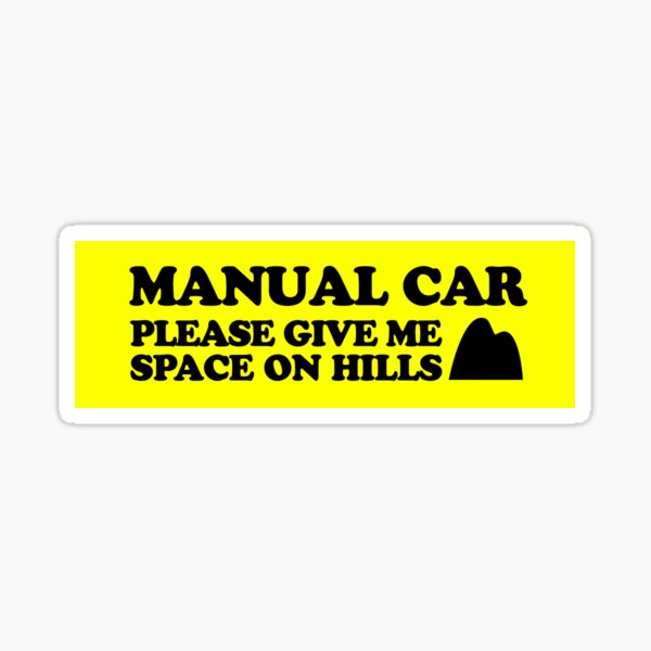 "Manual Car - Please Give Me Space" Sticker by MikeHooves | Redbubble