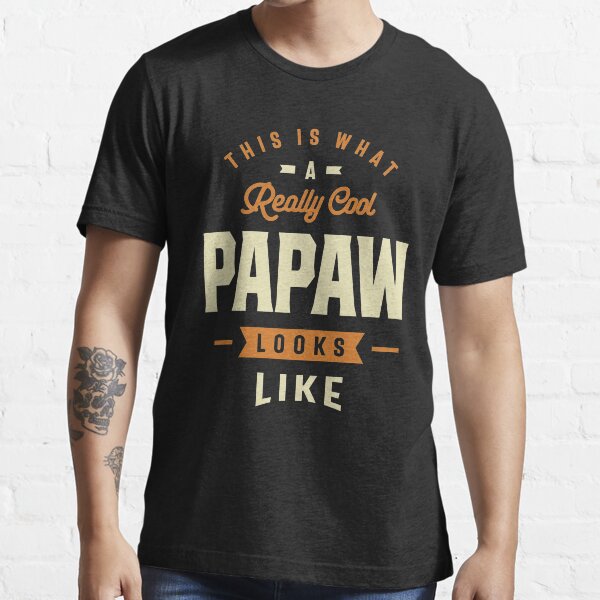 "Men Gifts Dad Grandpa Really Cool Papaw" T-shirt for Sale by cidolopez ...
