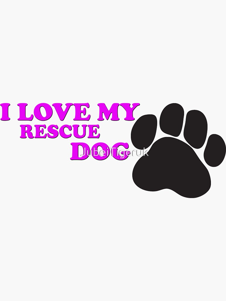 "I Love My Rescue Dog" Sticker by JubeiTigeruk | Redbubble