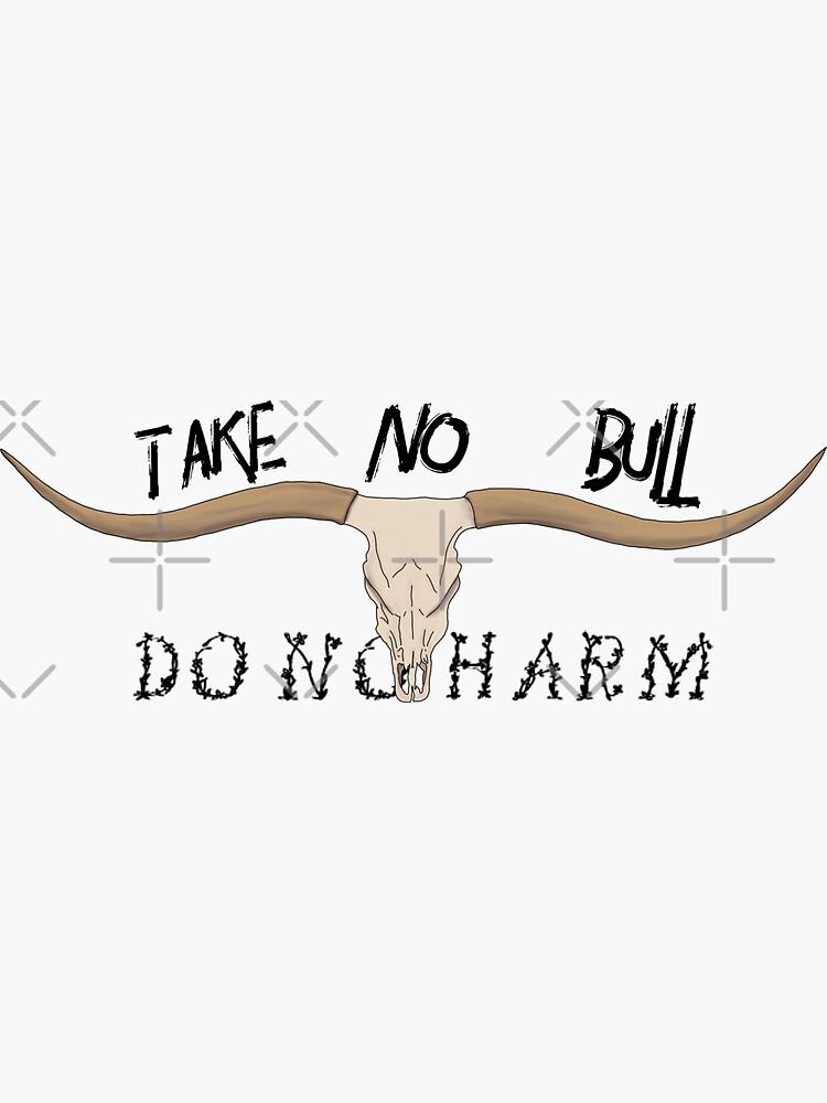 "Western Longhorn Take No Bull Do No Harm" Sticker for Sale by lyng-953 ...