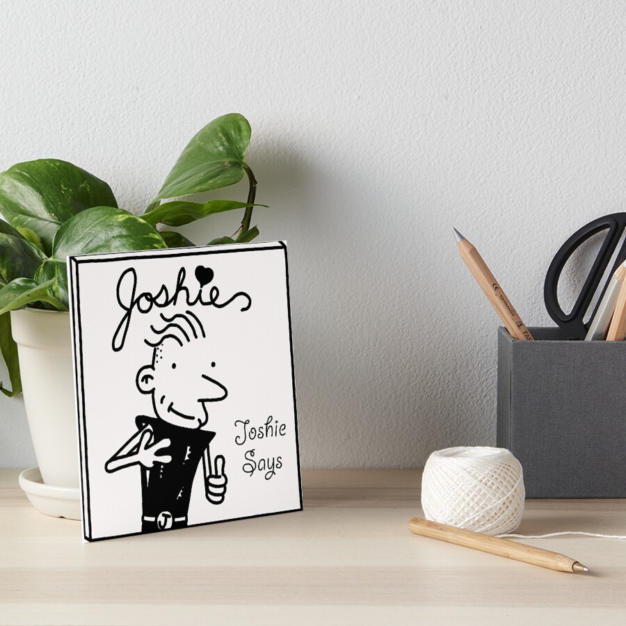 "diary of a wimpy kid joshie says" Art Board Print by solvensea | Redbubble
