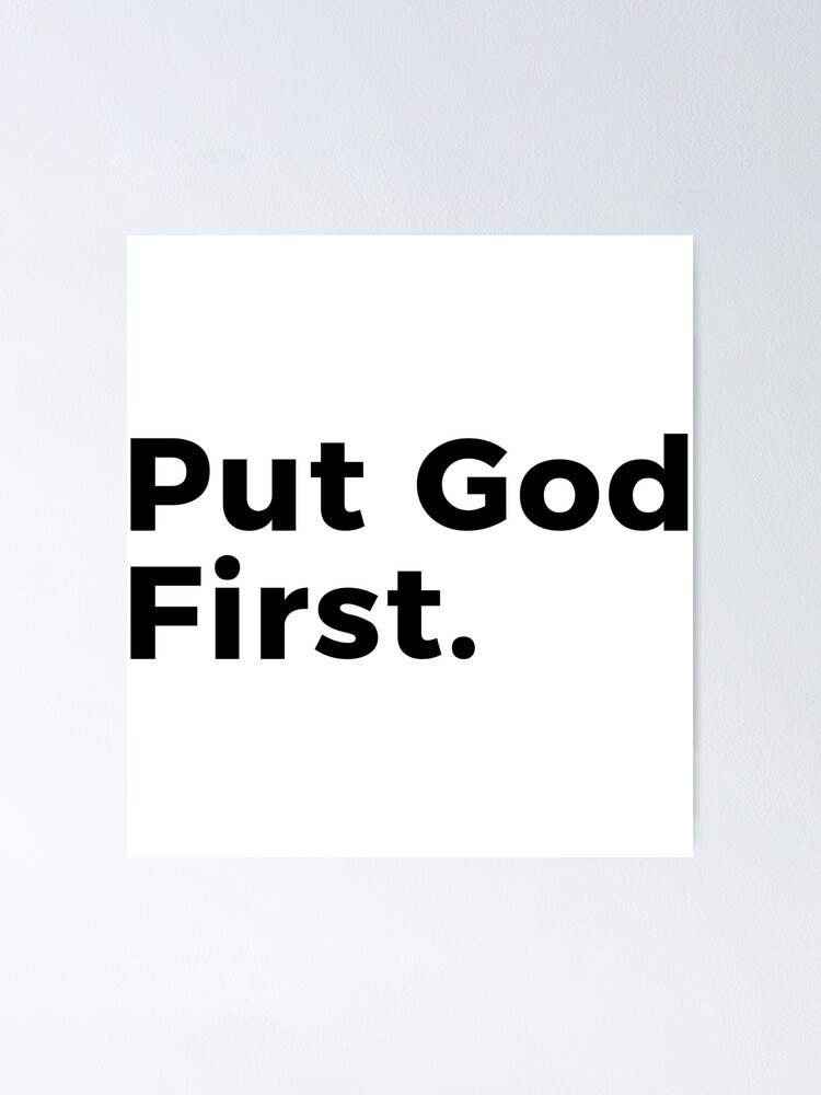 "Put God First - Motivational Quote" Poster by christianzone | Redbubble