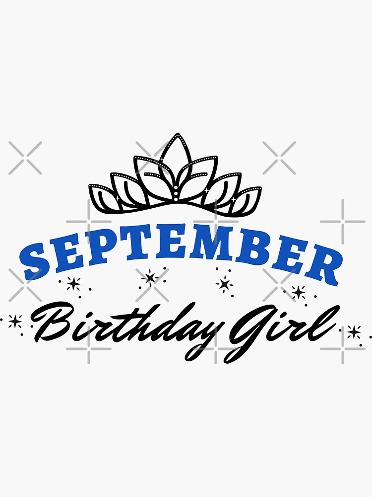 "September Birthday Girl" Sticker by FlorielleF | Redbubble