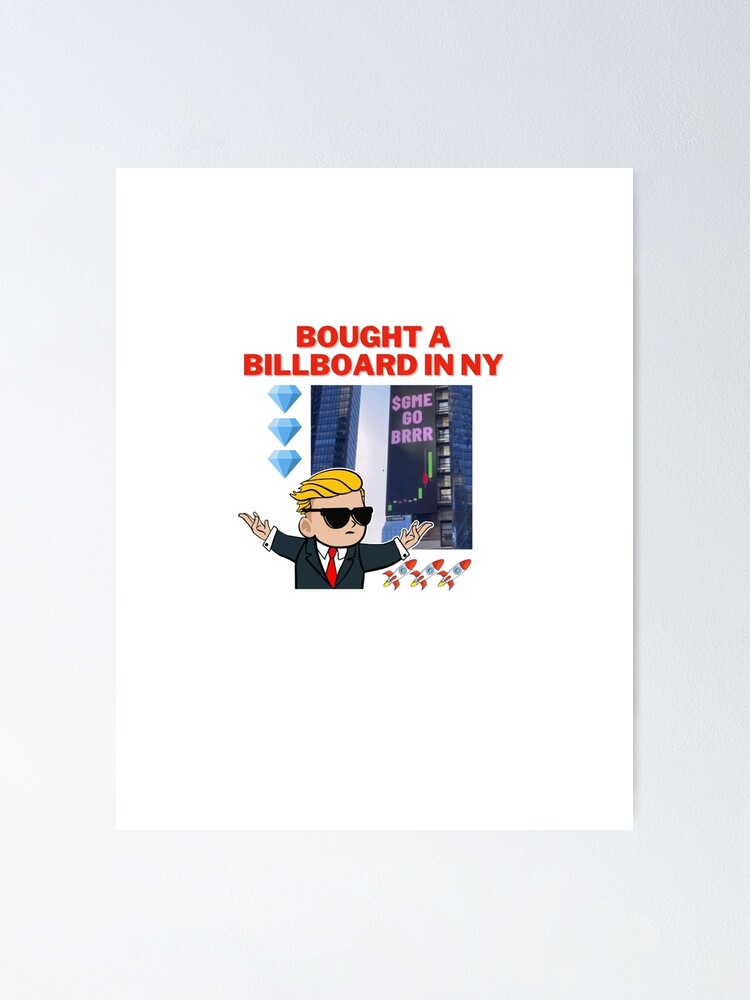 "Wallstreetbets - Bought a Billboard in NY" Poster by Shirtswow | Redbubble