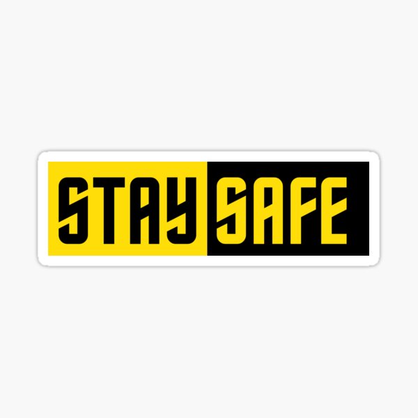 "Stay Safe" Sticker for Sale by mazlan | Redbubble