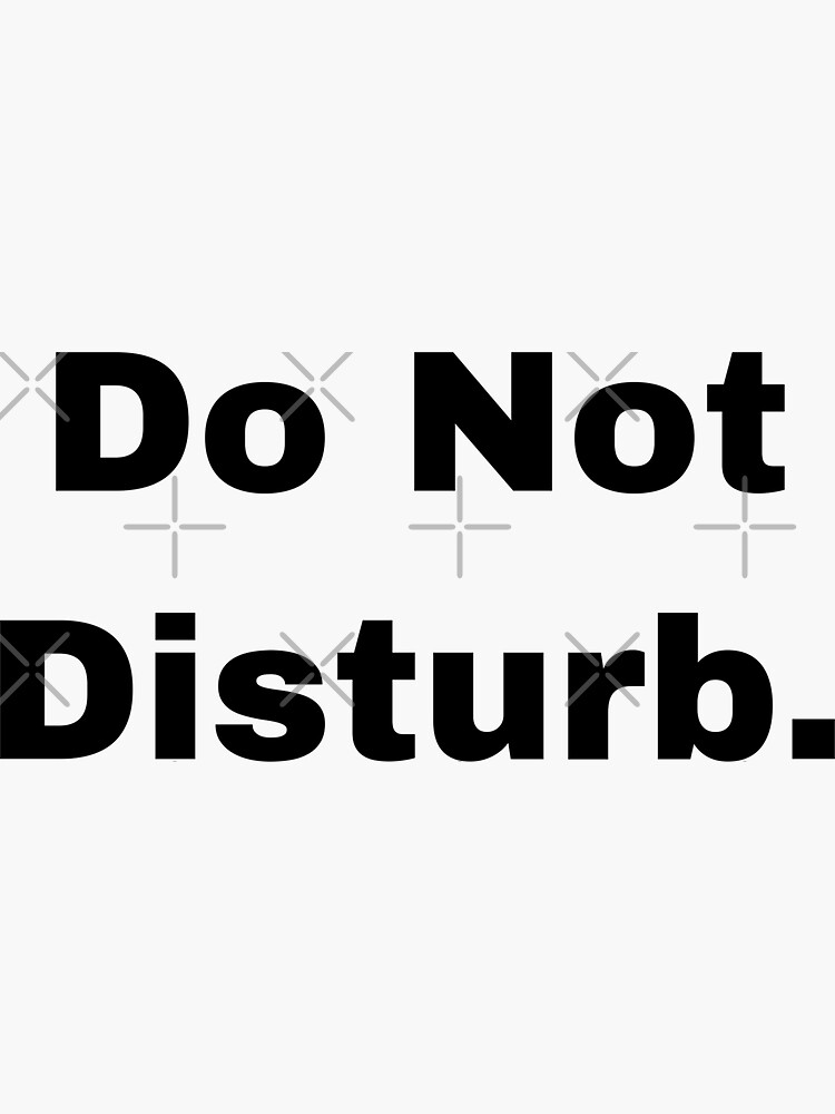 do not disturb” text" Sticker for Sale by GoodSense | Redbubble