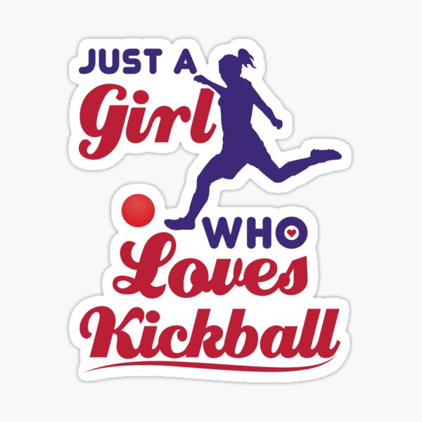 "Just a Girl Who Loves Kickball" Sticker for Sale by jaygo | Redbubble