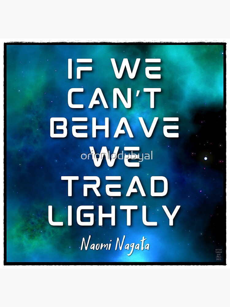 "If we can't behave, we tread lightly. Naomi Quote" Sticker for Sale by ...