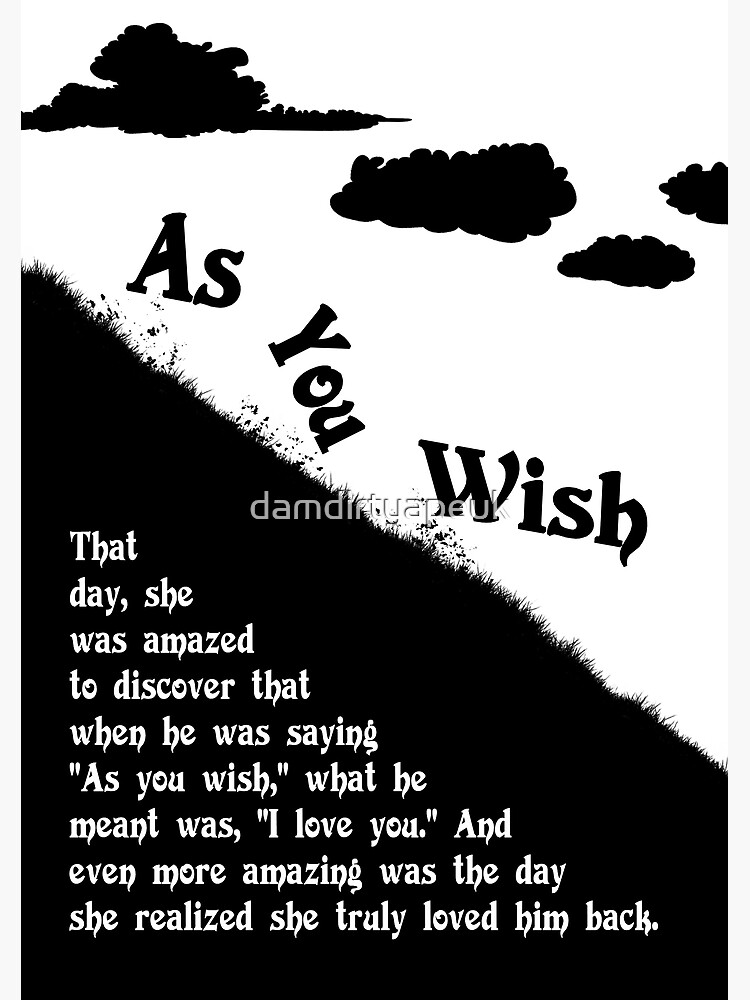 "As you wish - The princess bride" Art Print for Sale by damdirtyapeuk ...