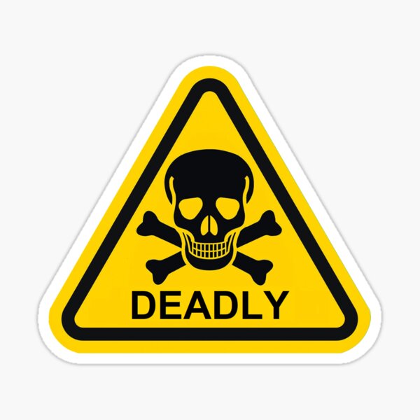 "Deadly Warning Sign" Sticker for Sale by raveydaveygravy | Redbubble