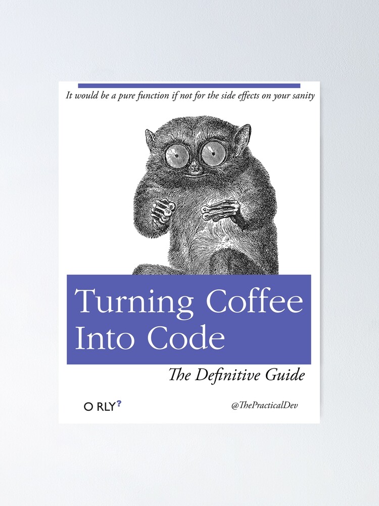 Turning Coffee Into Code Poster By Moondry Redbubble